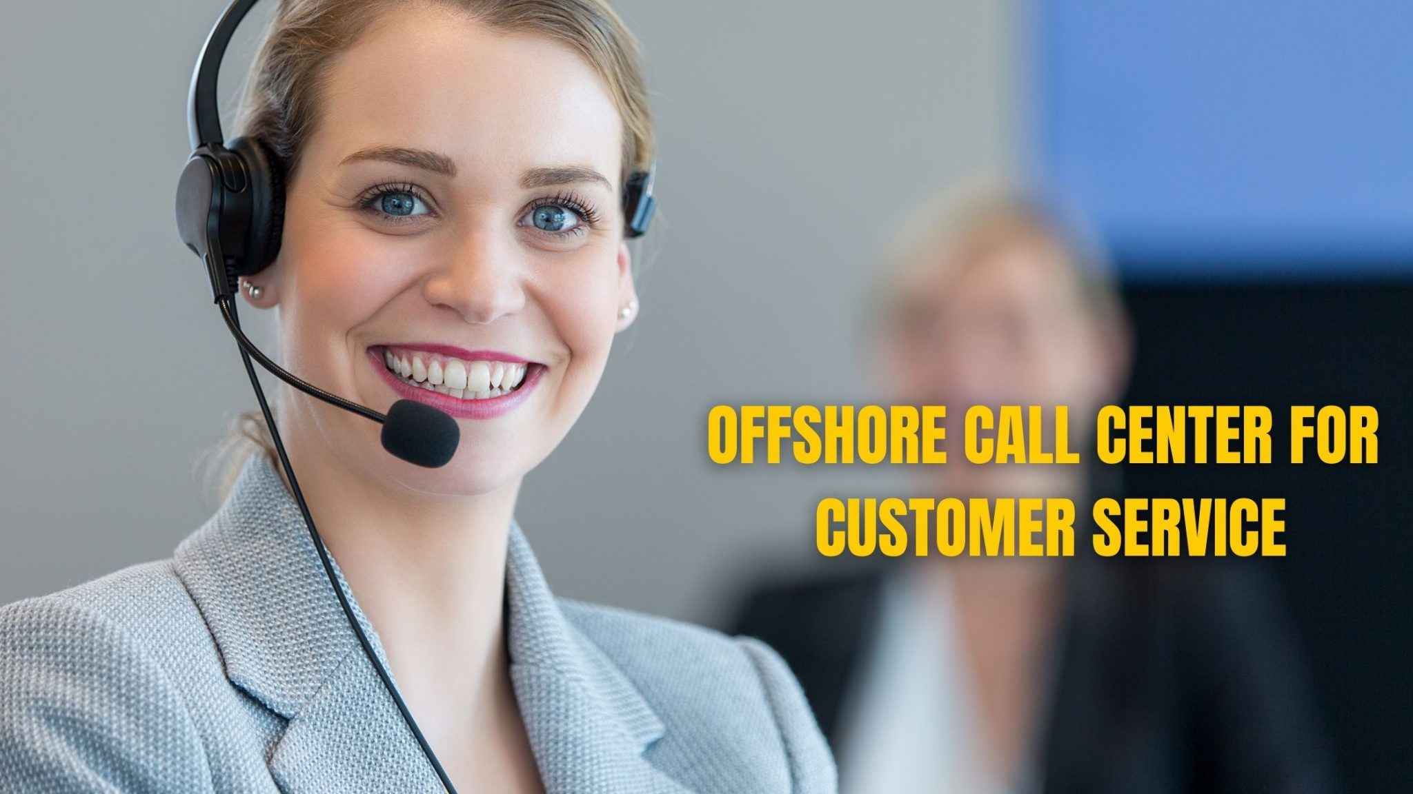OFFSHORE CALL CENTER FOR CUSTOMER SERVICE